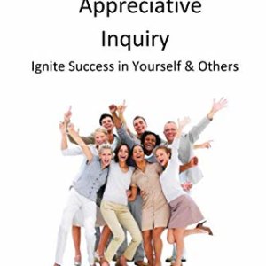 Appreciative Coaching: A Positive Process for Change - The Center For ...